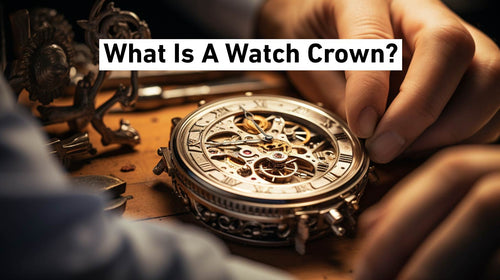 What Is A Watch Crown? | RS Chrono